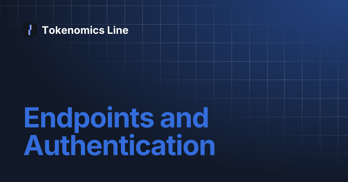 Endpoints and Authentication | Tokenomics Line